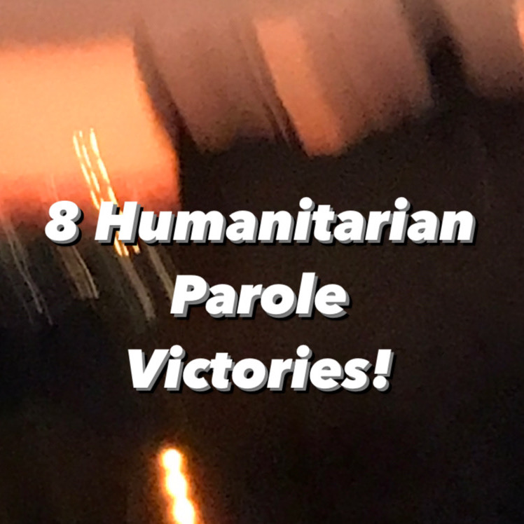 8 Humanitarian Parole Victories! – Refugee Translation Project
